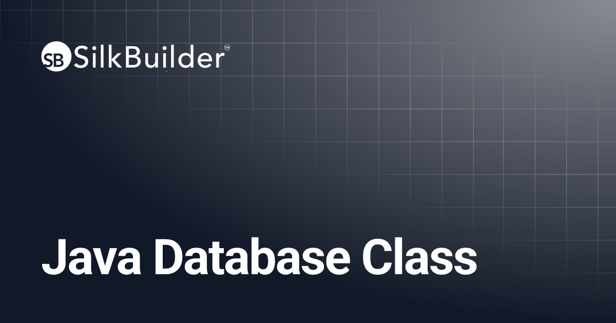 Java Database Class | SilkBuilder